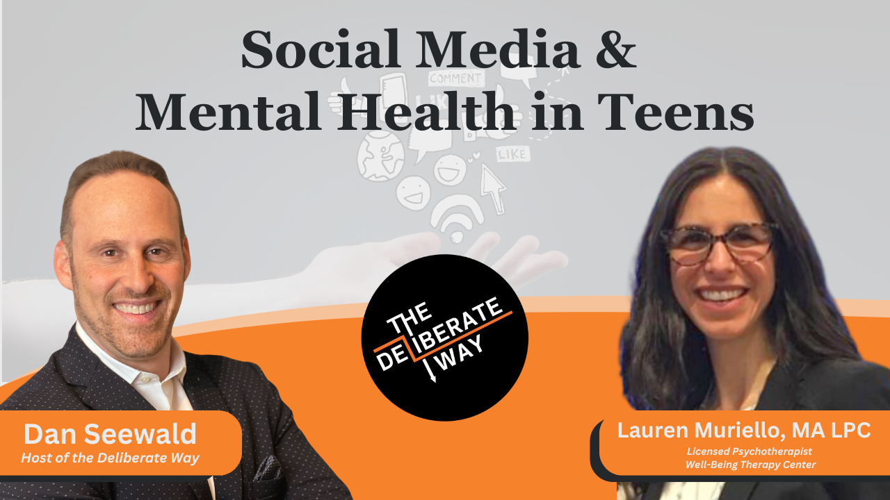 Ep. 15: Mental Health & Social Media Use for Teens - Deliberate Innovation